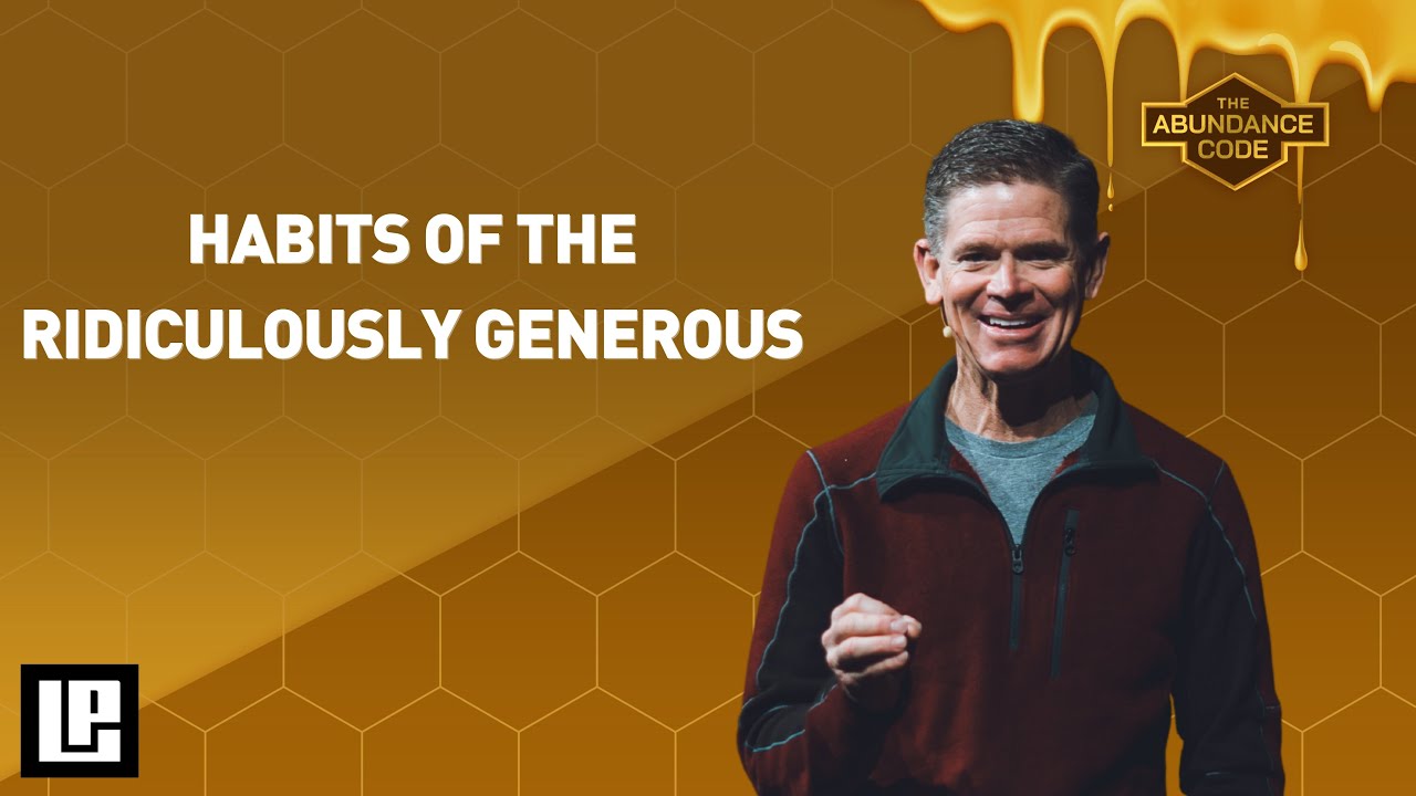Habits Of The Ridiculously Generous | Chris Delfs | LifePointe Church ...
