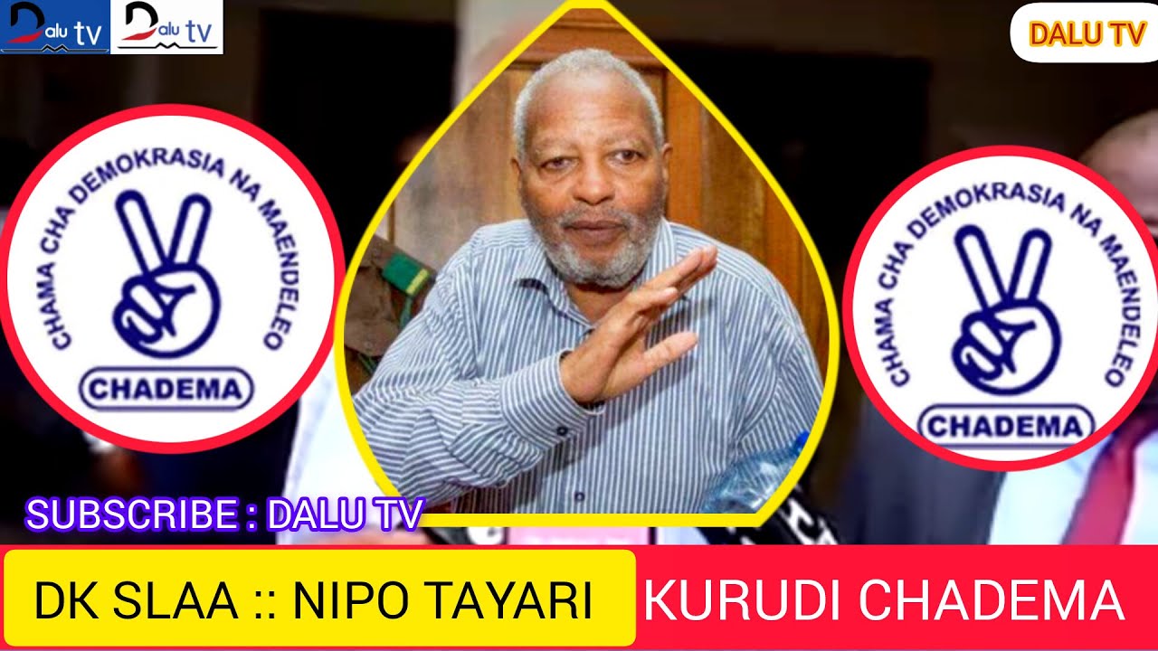 DK SLAA :: NIPO TAYARI KURUDI CHADEMA - YouTube