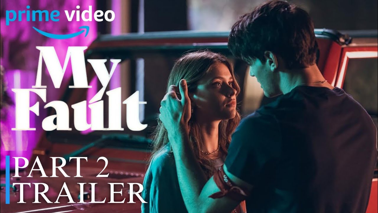 My Fault 2 Trailer | My Fault | Trailer | All Upcoming Updates | Prime ...