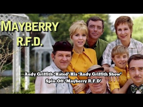 Andy Griffith ‘Hated’ His ‘Andy Griffith Show’ Spin-Off ‘Mayberry R.F.D ...