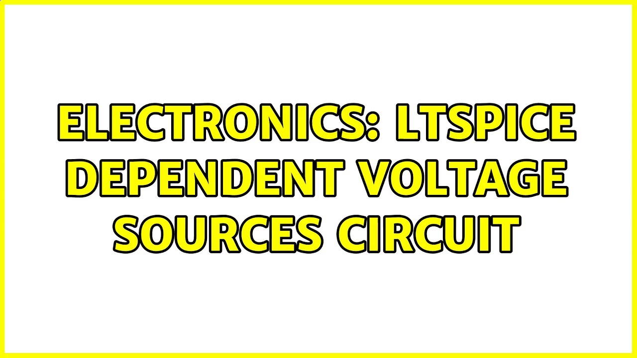 Electronics: LTspice dependent voltage sources circuit (3 Solutions ...