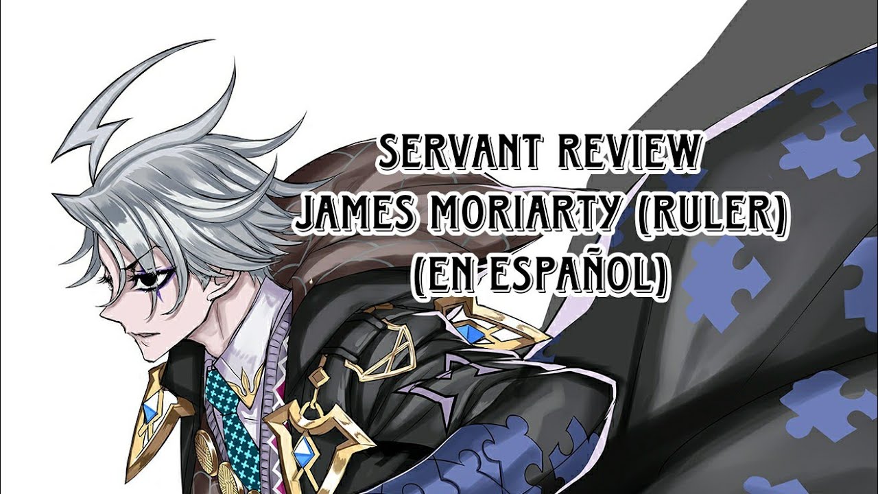 FGO Servant Review (En español): James Moriarty (Ruler 5*) - YouTube