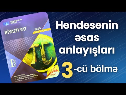 ✅ Həndəsənin əsas anlayışları | 3-cü bölmə  |Qonşu və qarşılıqlı bucaqlar (2025 Dim Toplu)