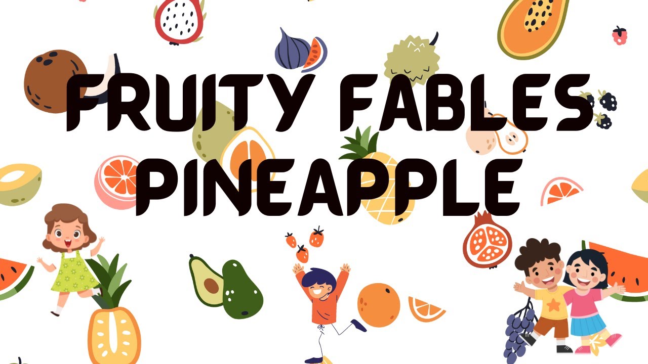 Fruity Fables #pineapple #kidsvideo #kidslearning #peppapig #spelling # ...