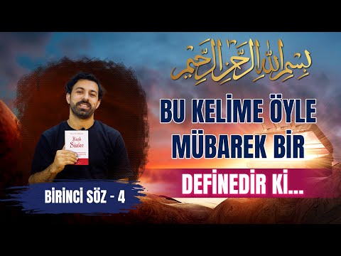 Bu kelime öyle mübarek bir definedir ki - Birinci Söz 4. Ders