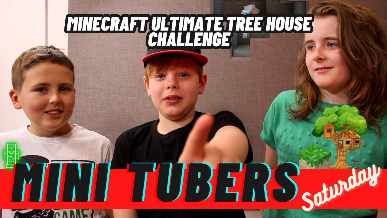 Mini Tubers Saturday Session - Ultimate Tree House Challenge - YouTube