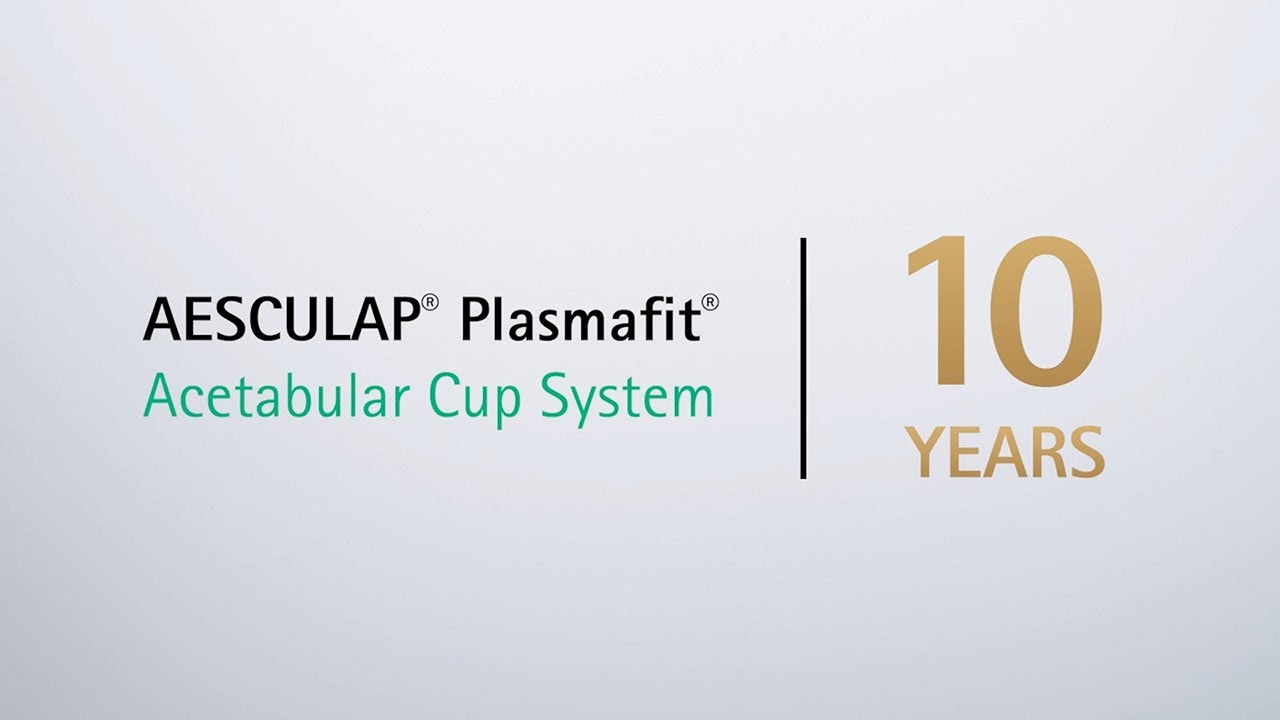 10 years AESCULAP® Plasmafit® cementless acetabular cup system - YouTube