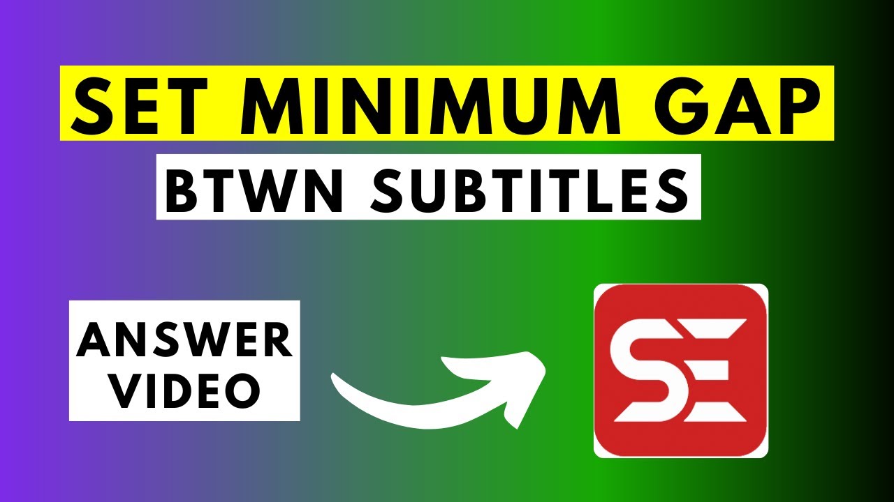 How to Set the Minimum Gap (2 Frames) Between Subtitles in Subtitle ...