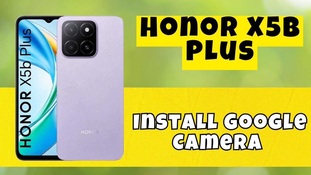 How to Install Google Camera Honor X5b Plus - YouTube