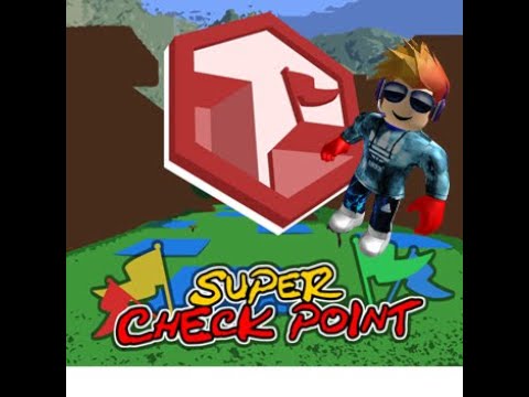 Roblox Super Checkpoint Gameplay - YouTube