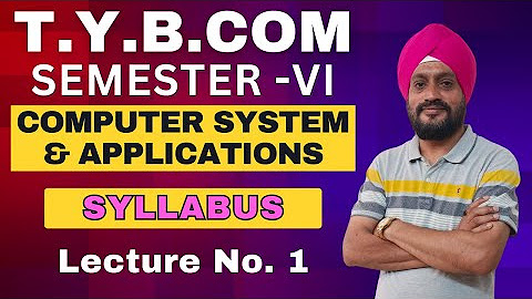 Computer System & Applications | TYBCOM Semester 6 | Prof. Gurumit Singh - YouTube