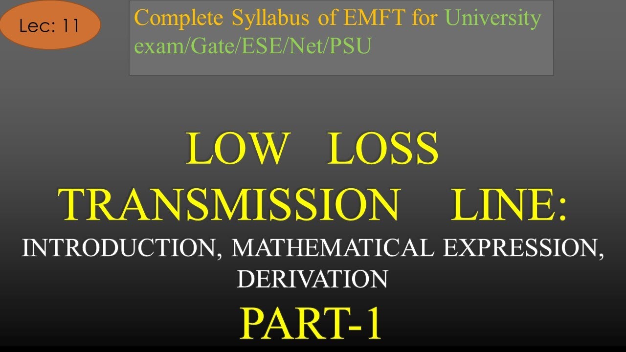 Introduction to Low Loss Transmission Line & Important Derivation Part ...