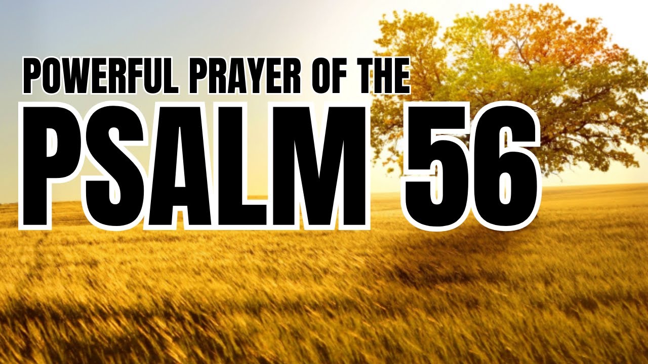 PSALM 56 STRONG AND POWERFUL PRAYER TO FEND EVIL ATTACKS AWAY! - YouTube