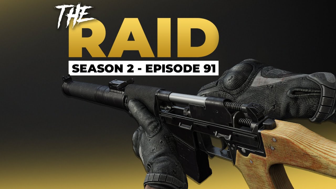 Raid Episode #91 - Season 2 - Escape from Tarkov - YouTube