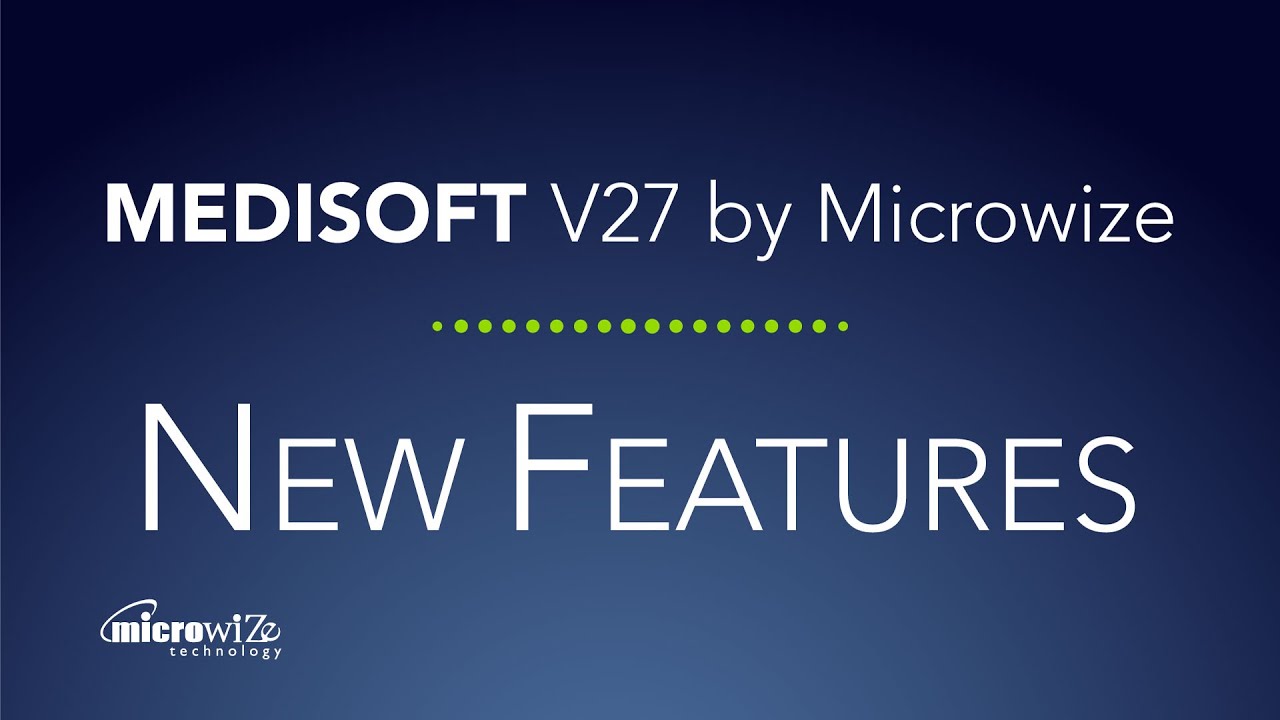 What's New in MEDISOFT Version 27? New Features Overview - Microwize Technology - YouTube