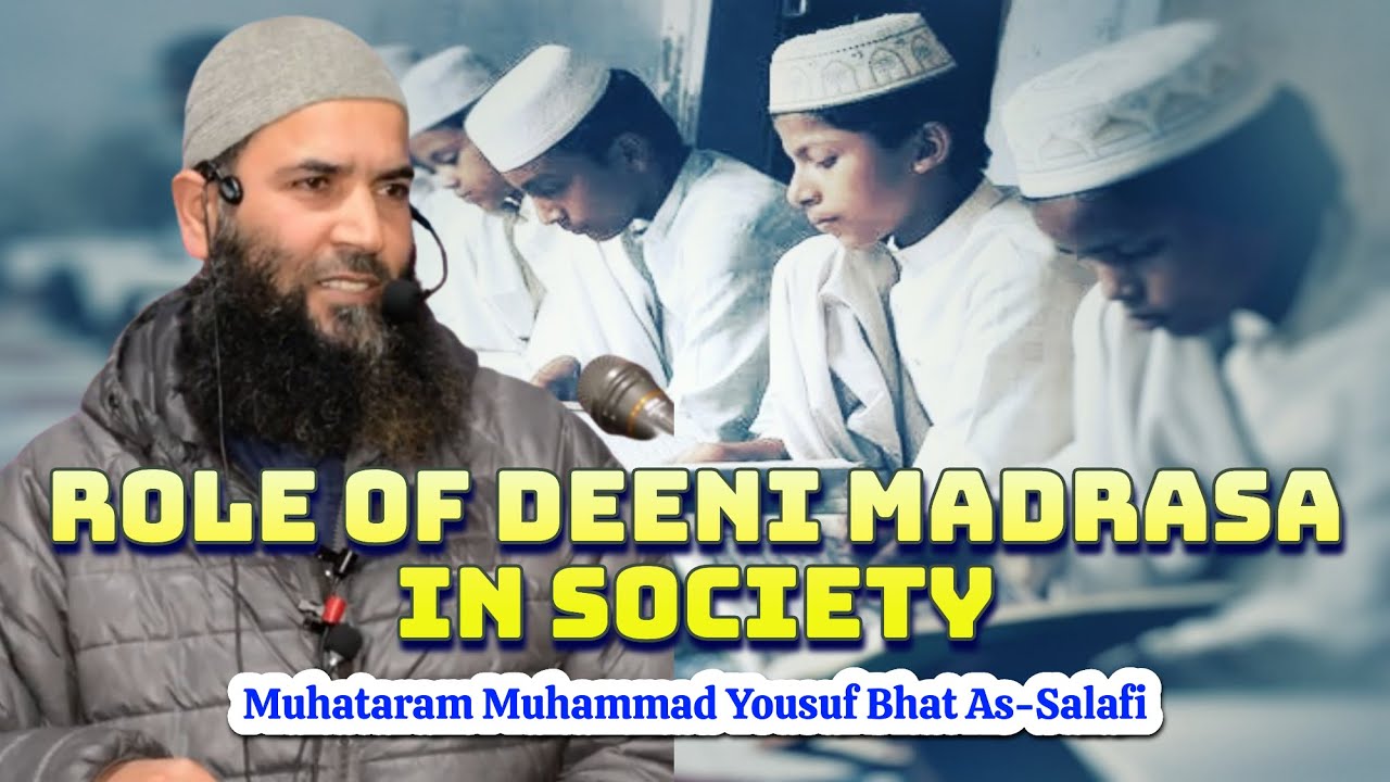 Role Of Deeni Madrasa | Muhataram Muhammad Yousuf Bhat As-Salafi - YouTube