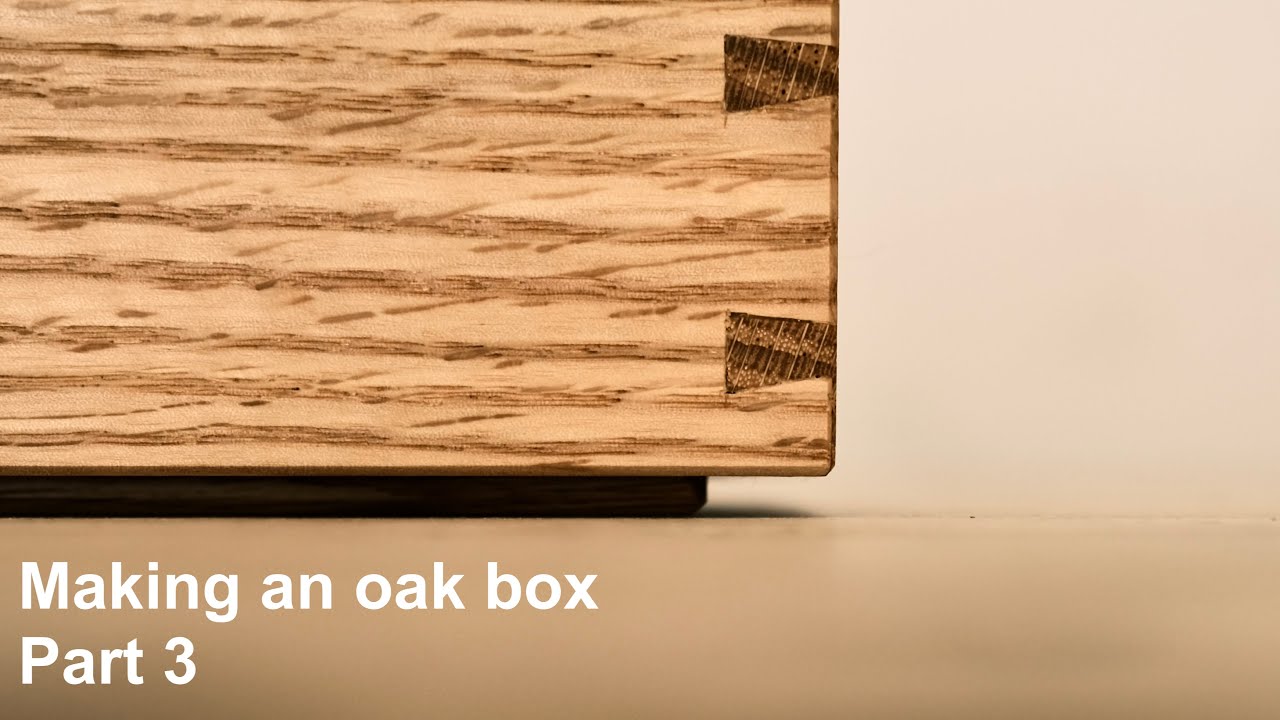 Making a box from a quarter sawn oak offcut - part 3 finishing the box - YouTube