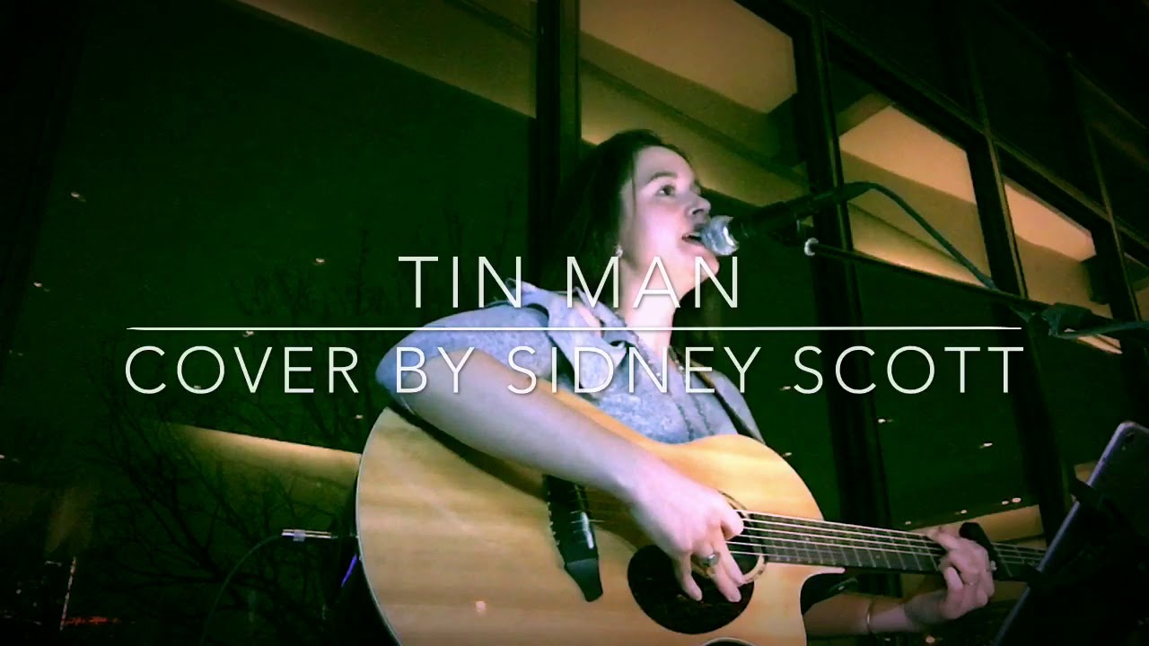 TIN MAN - Cover by Sidney Scott - YouTube