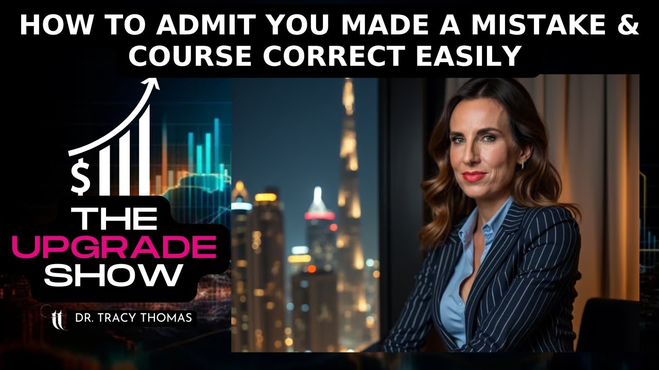 Transform Your Reality: How To Admit You Made A Mistake & Course ...