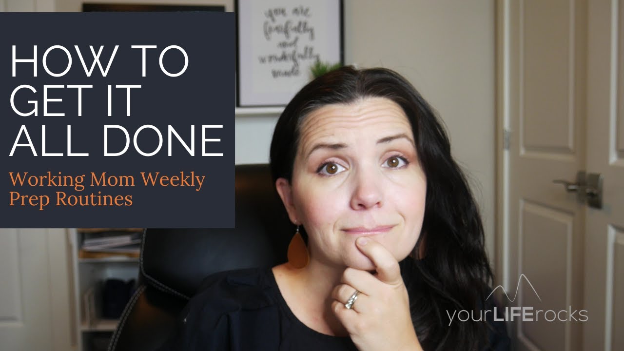 HOW TO GET EVERYTHING DONE TO PREP YOUR WEEK / Working Mom Weekly ...