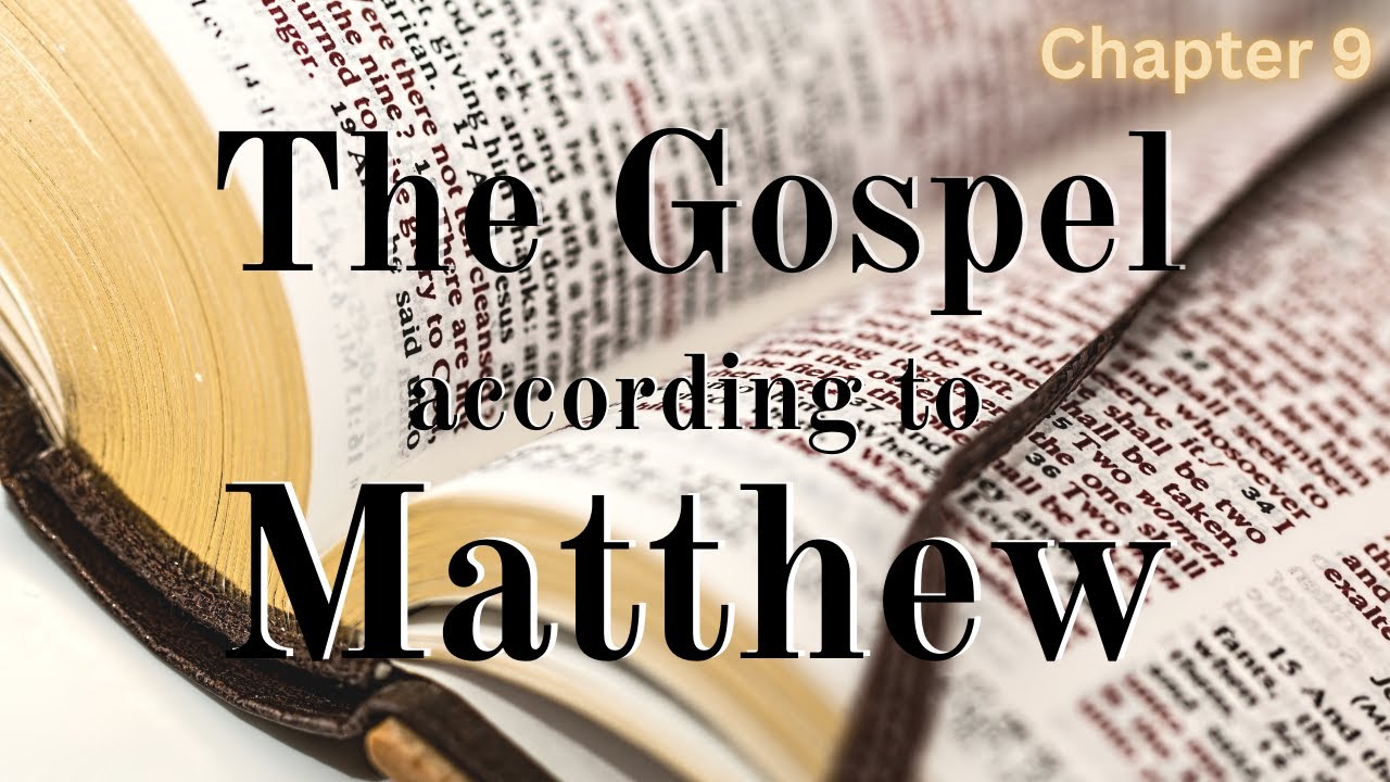 The Gospel according to Matthew - Chapter 9 - YouTube