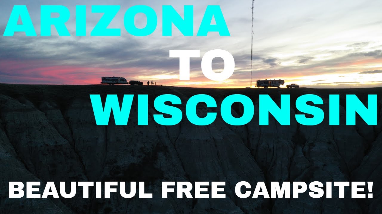 Arizona To Wisconsin Road Trip - Badlands BLM Free Campsite - YouTube