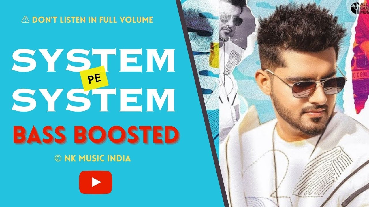 System Pe System ( BASS BOOSTED ) | NK Music India - YouTube