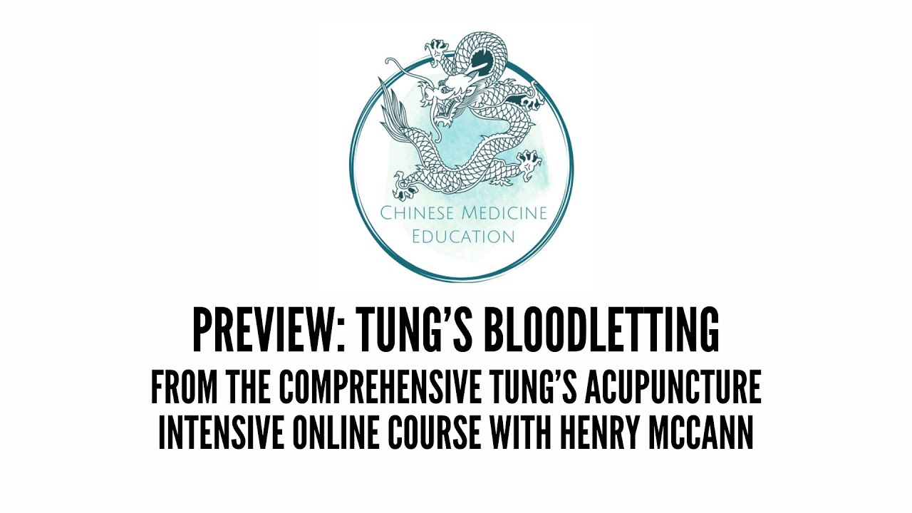 PREVIEW: Tung's Acupuncture - Bloodletting Functions with Henry McCann ...