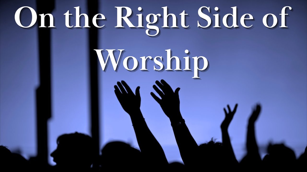 "On the Right Side of Worship" - Pastor Whitaker - YouTube
