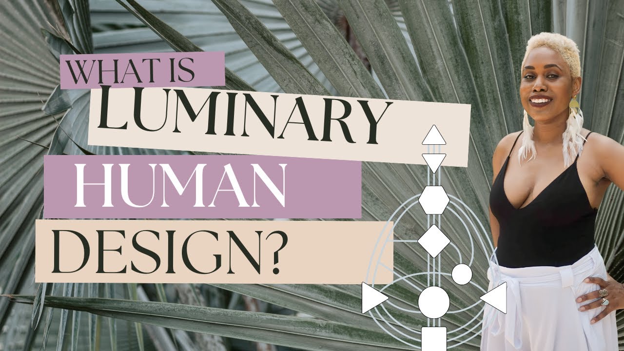What is Luminary Human Design™ VS Traditional Human Design? - YouTube