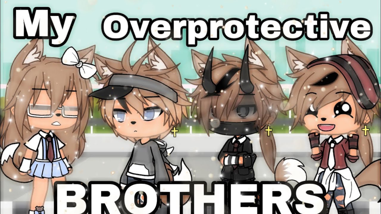 My Overprotective Brothers •||• GLMM - YouTube