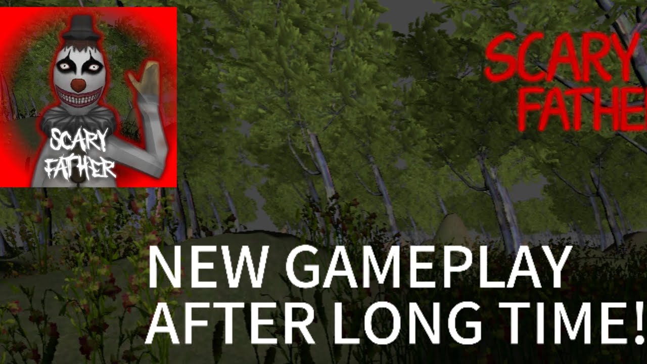 Scary Father New Gameplay After Long Time And News! - YouTube