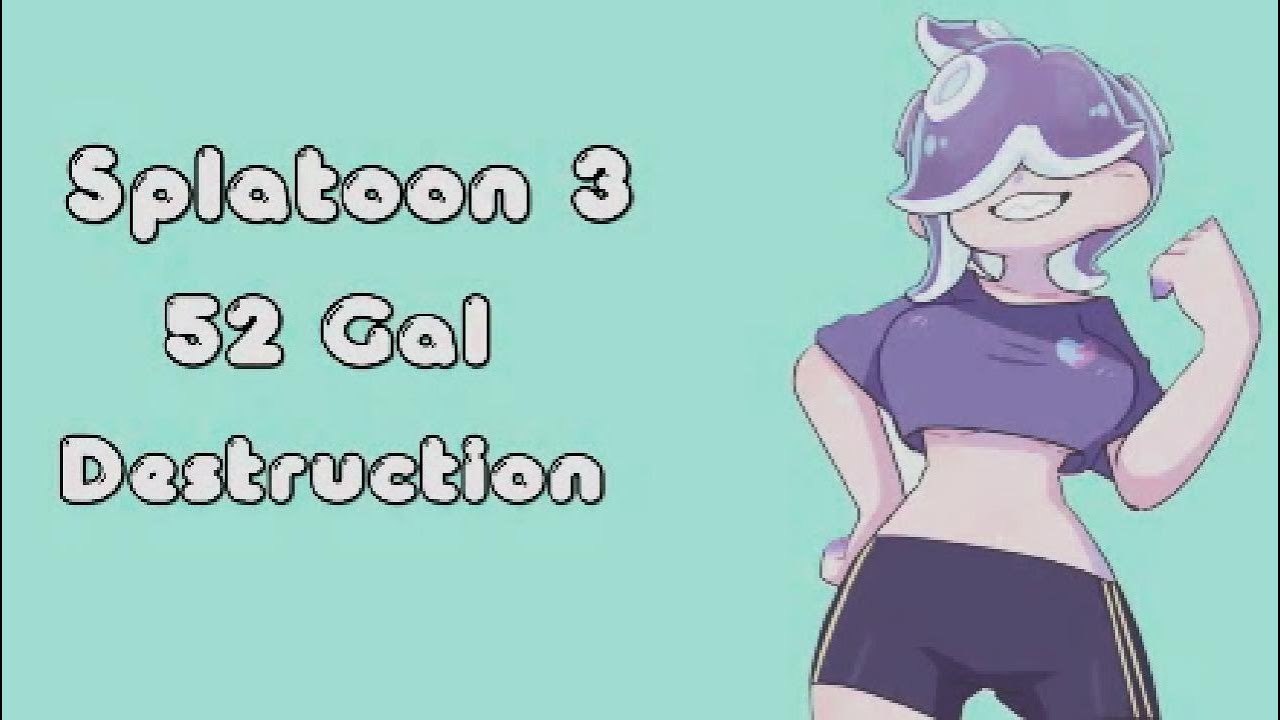 Splatoon 3 .52 Gal Destruction - YouTube