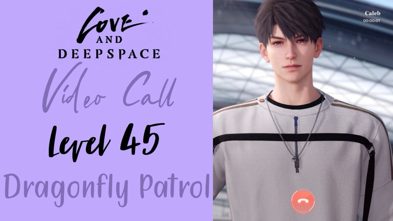 Caleb: Dragonfly Patrol | Affinity Level 45 | Video Call | Love and Deepspace | Ultra HD - YouTube