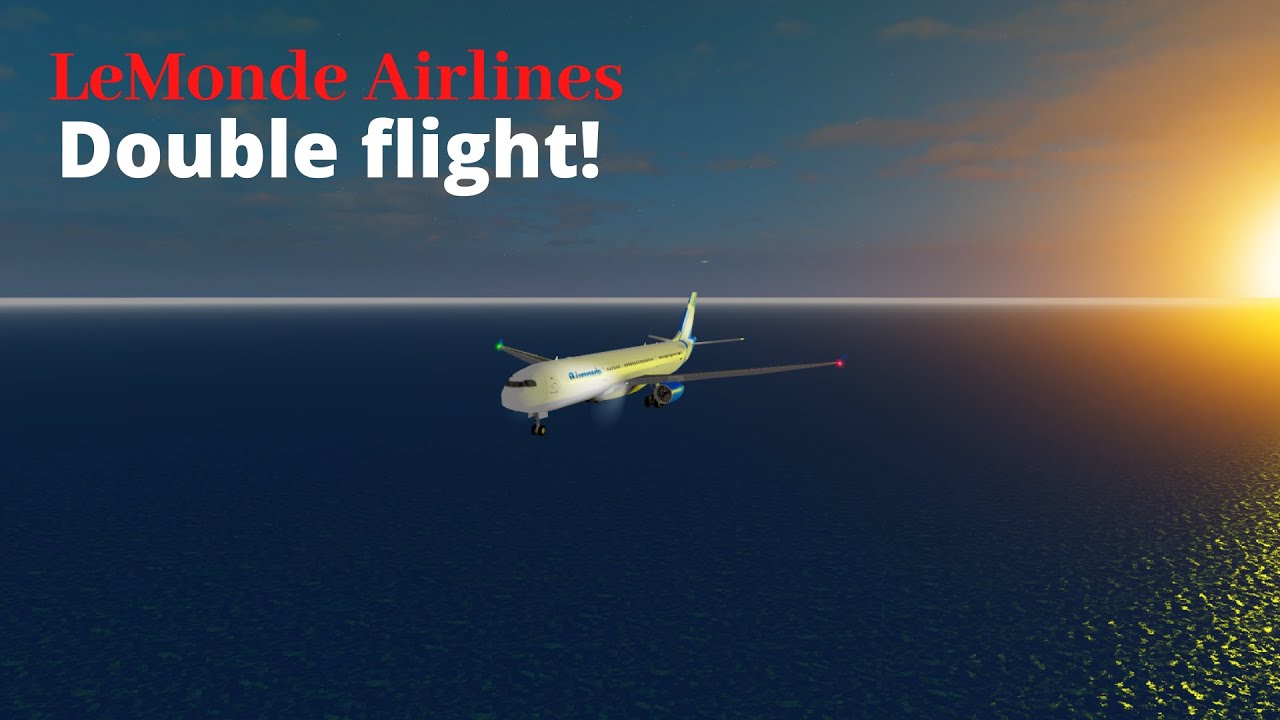 ROBLOX | LeMonde Airlines | DOUBLE FLIGHT! - YouTube