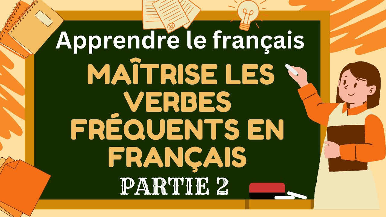 Maîtrise les verbes fréquents en français–Partie2(Vocabulaire de base ...