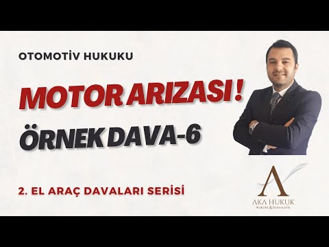 2. El Ayıplı Araç Davaları Serisi / Örnek Dava-6 (Motoru Arızalı Araç)