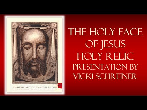 The Holy Face of Jesus Holy Relic Presentation by Vicki Schreiner