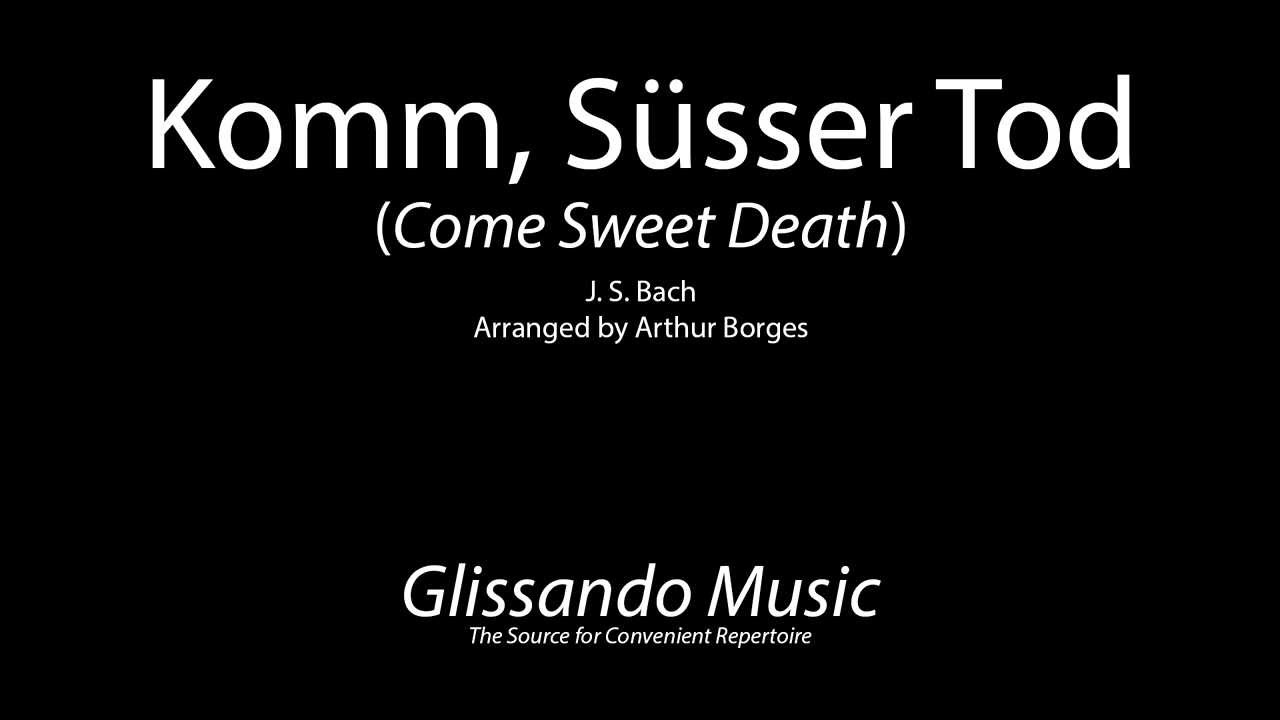 Komm, süßer Tod (Come, Sweet Death) - Trombone Quartet - J. S. Bach ...