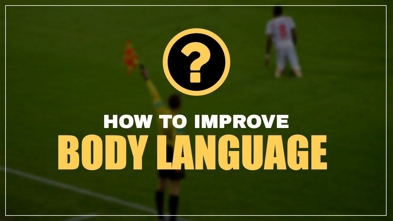 How To Earn More Playing Time In Soccer | Improve Your Body Language ...