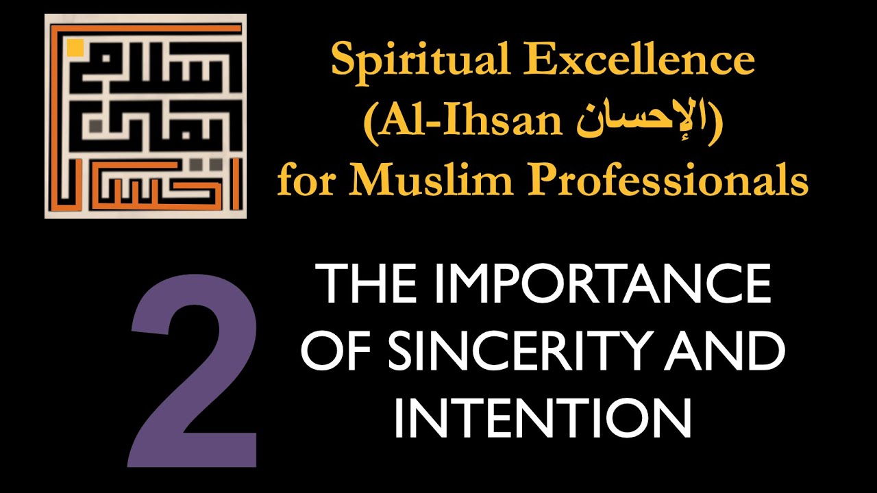 Part 2/10 - Importance of Sincerity and Intention [Islam for Muslim ...