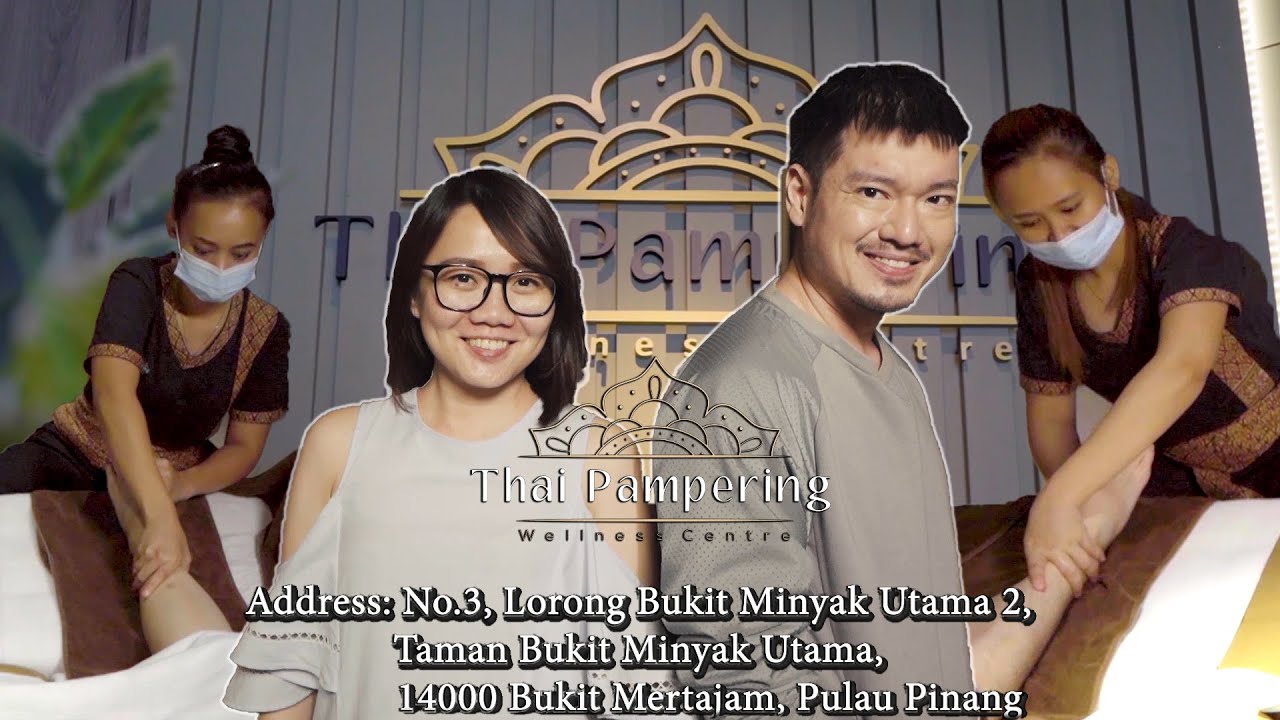 适合您一家人的按摩中心THAI PAMPERING WELLNESS CENTRE 正宗泰式按摩中心 - YouTube