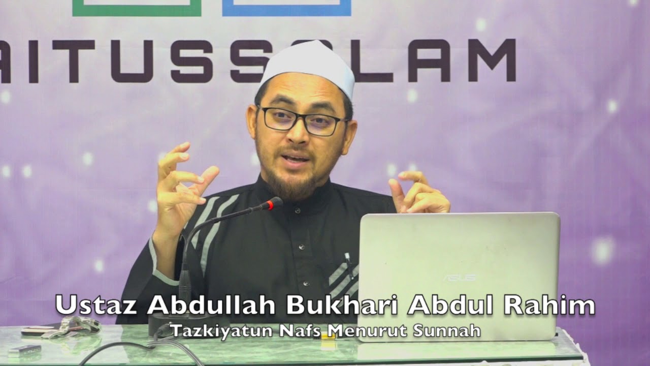 20181029 Ustaz Abdullah Bukhari Abdul Rahim : Tazkiyatun Nafs Menurut ...