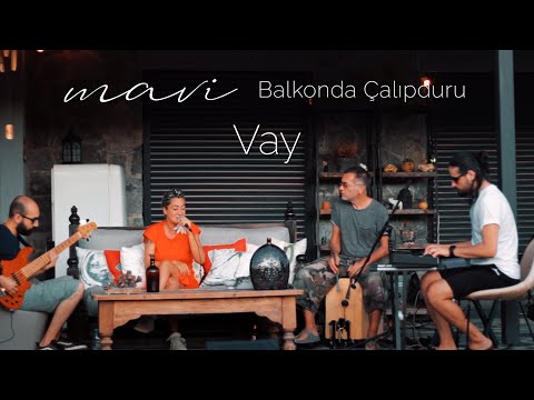 Mavi – Vay (Balkonda Çalıpduru)