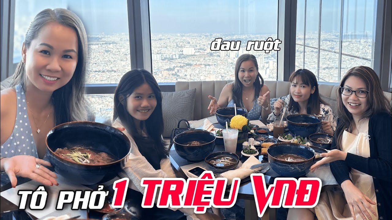 Phở Trọc Trời LANDMARK 81 Như Thế Nào Mà Giá 1 Triệu Đồng/Tô? | Đến Mỹ ...