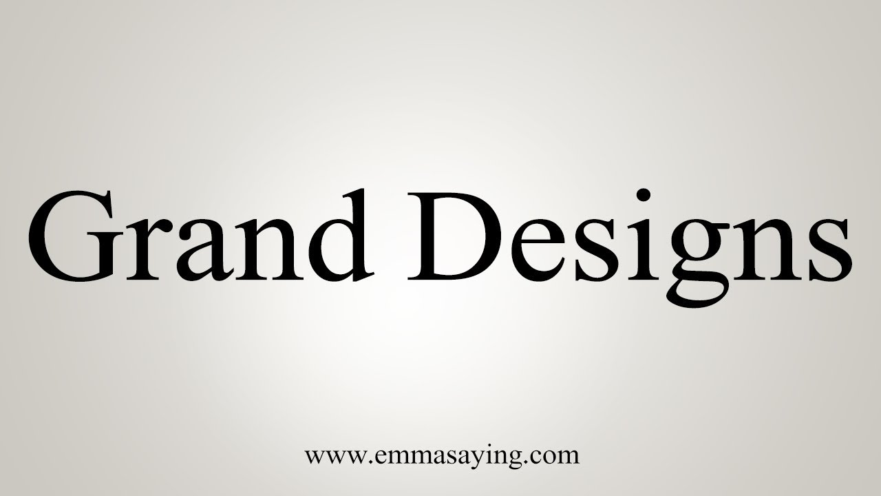 How To Pronounce Grand Designs - YouTube