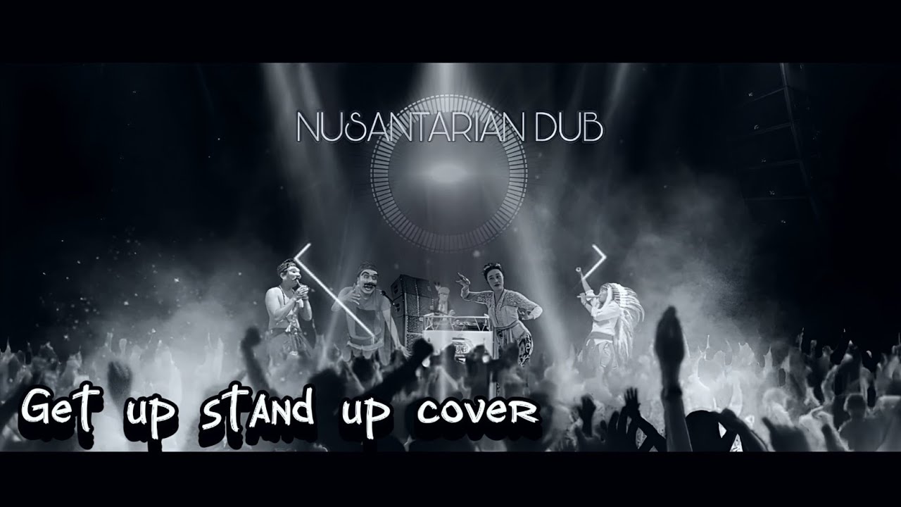 Reggae Nusantara Nusantarian Dub - Get up stand up cover - YouTube