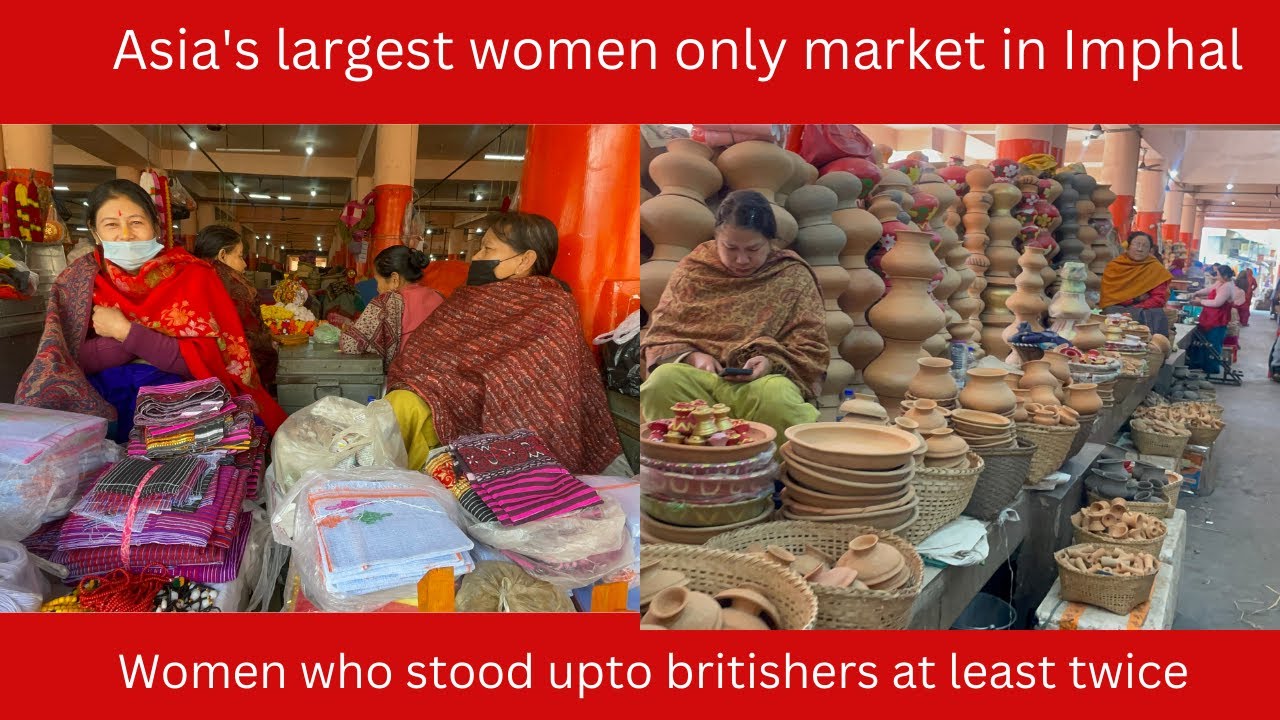 Ima Kaithel: Asia's largest Women only market in Imphal - YouTube