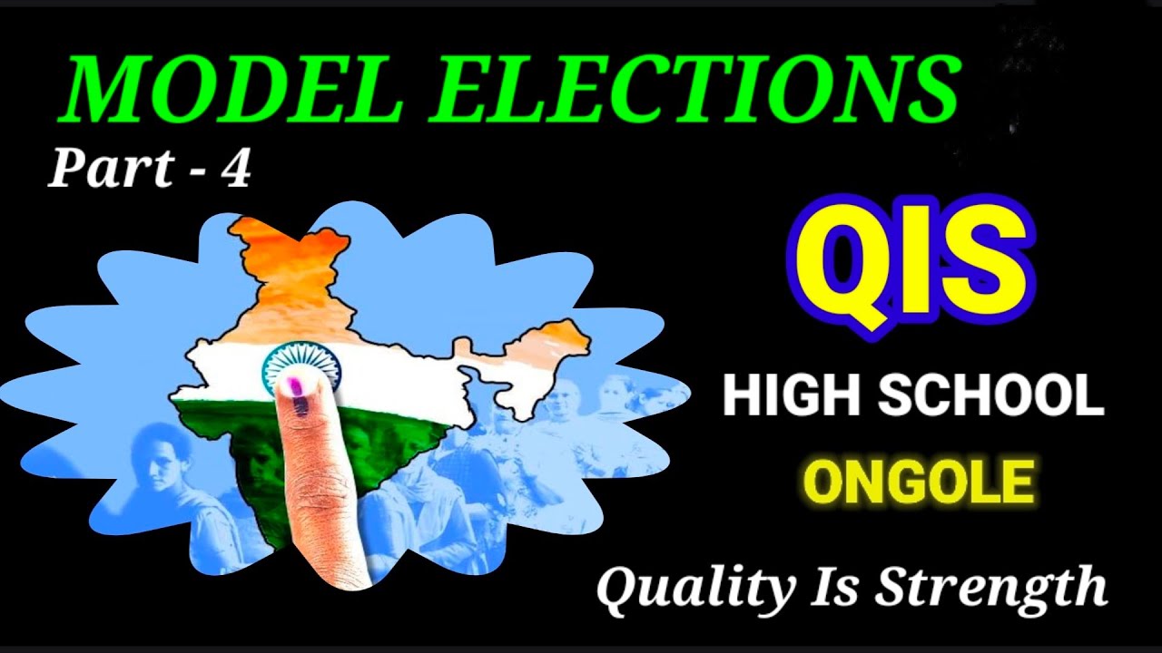 QIS HIGH SCHOOL || ONGOLE || MODEL ELECTIONS || PART - 4 - YouTube