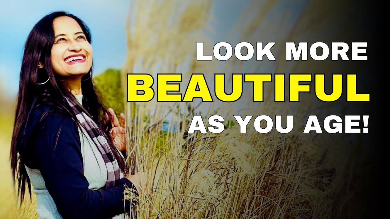 How to be More Beautiful as You Age? Women Special - YouTube